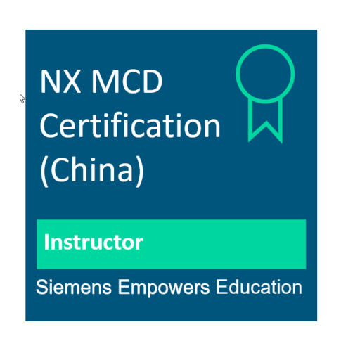 NX MCD Certification- Instructor (China) - Credly