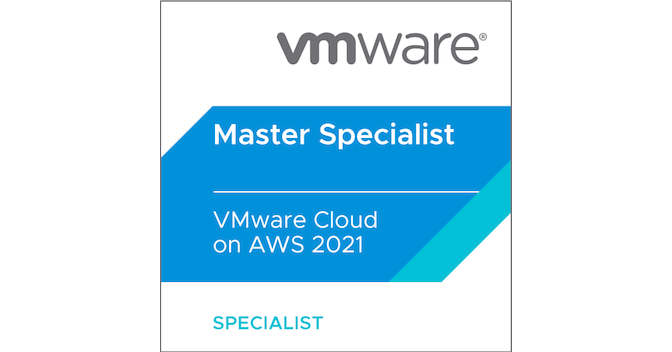Master Specialist - VMware Cloud on AWS 2021 - Credly