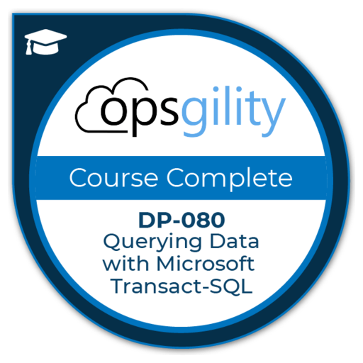 Querying Data with Microsoft Transact-SQL (DP-080) - Credly