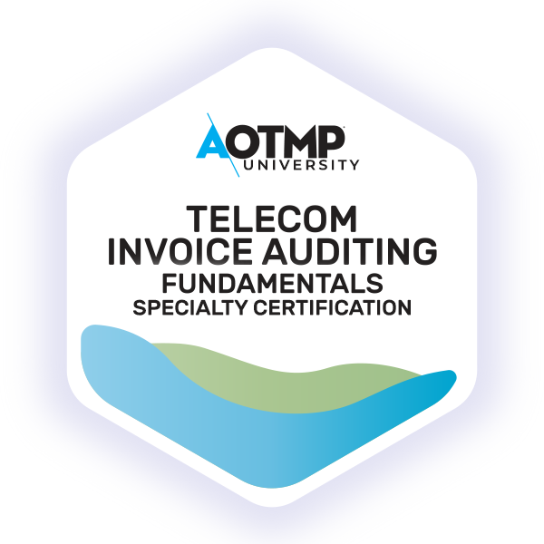 AOTMP® University Telecom Invoice Auditing Fundamentals Specialty ...