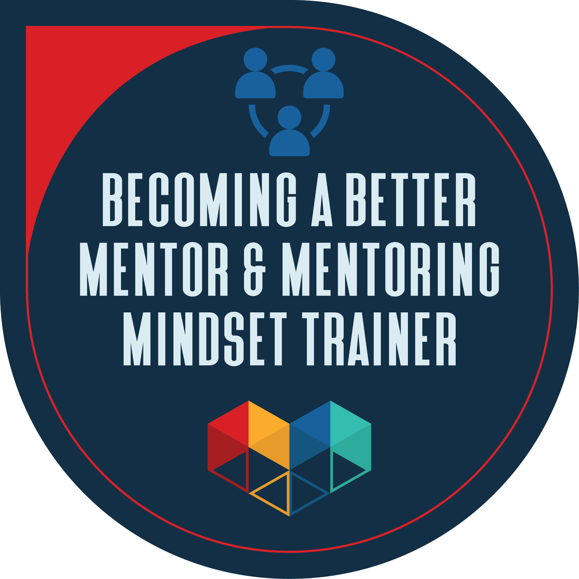 Becoming a Better Mentor and Mentoring Mindset Train-the-Trainer Program - Credly