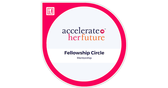 Accelerate Her Future’s Fellowship Circle Program - Mentor - Credly