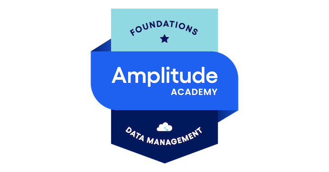 Amplitude Foundations - Data Management - Credly
