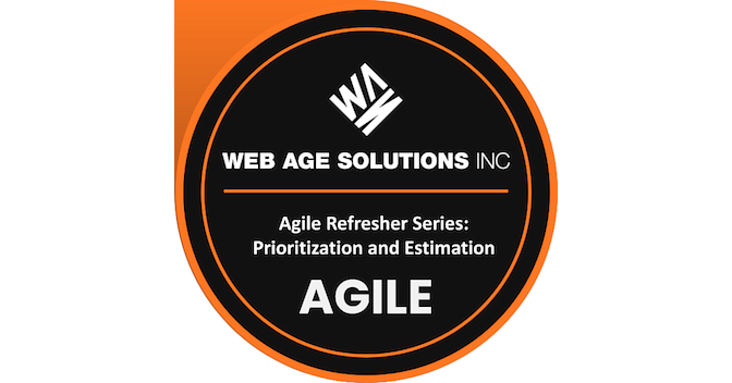 Web Age Solutions- Agile Refresher Series: Prioritization and Estimation - Credly