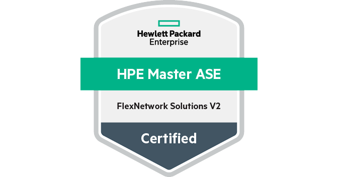 HPE Master ASE - FlexNetwork Solutions V2 - Credly