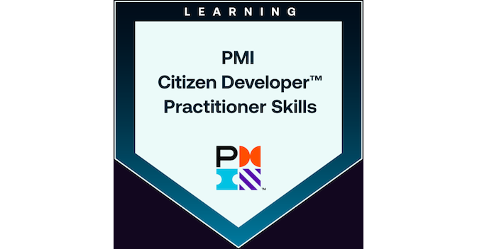 PMI Citizen Developer™ Practitioner Skills - Credly