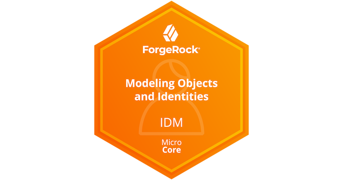 ForgeRock Identity Management Micro Core Skills - Modeling Objects ...