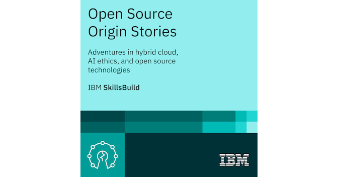 Open Source Origin Stories: Adventures in Hybrid Cloud, AI Ethics, and ...