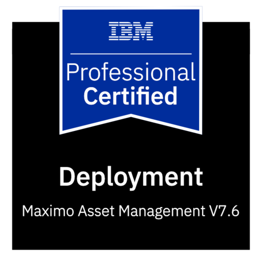 IBM Certified Infrastructure Deployment Professional - Maximo Asset Management V7.6 - Credly