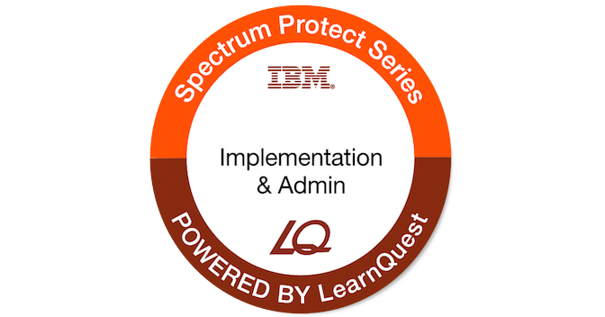 LearnQuest IBM Spectrum Protect Plus Implementation and Administration ...