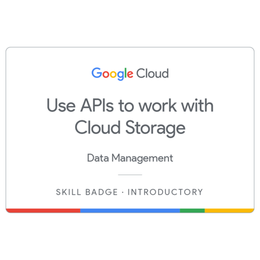 Use APIs to Work with Cloud Storage Skill Badge - Credly