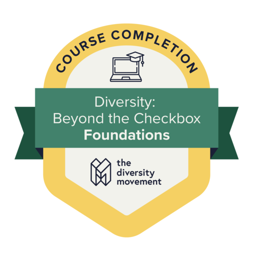 Diversity: Beyond the Checkbox - Foundations - Credly