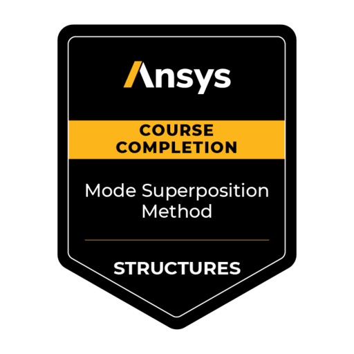 Ansys Course Completion: Mode Superposition Method - Credly