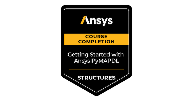 Ansys Course Completion: Getting Started with Ansys PyMAPDL - Credly