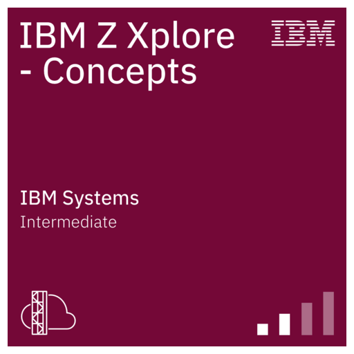 IBM Z Xplore - Concepts - Credly