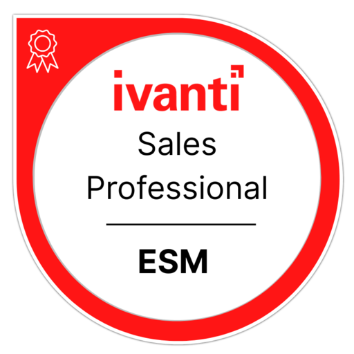 Ivanti - Certified ESM Sales Professional - Credly