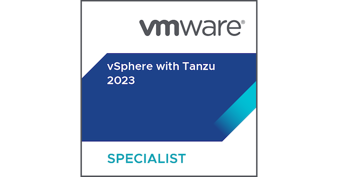 VMware Certified Specialist - vSphere with Tanzu 2023 - Credly