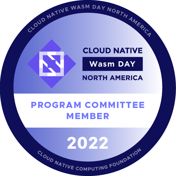Cloud Native Wasm Day North America 2022 Program Committee Member - Credly Cloud Native Wasm Day North America 2022 Program Committee Member - Credly