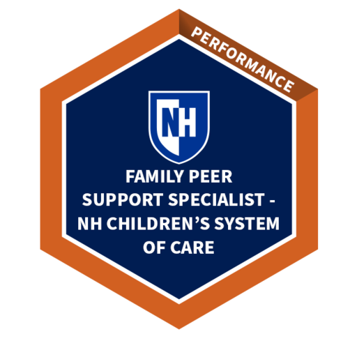 Family Peer Support Specialist - NH Children's System of Care - Credly