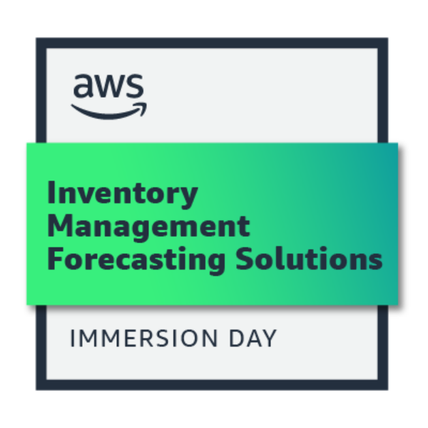 Inventory Management Forecasting Solution Immersion Day - Credly