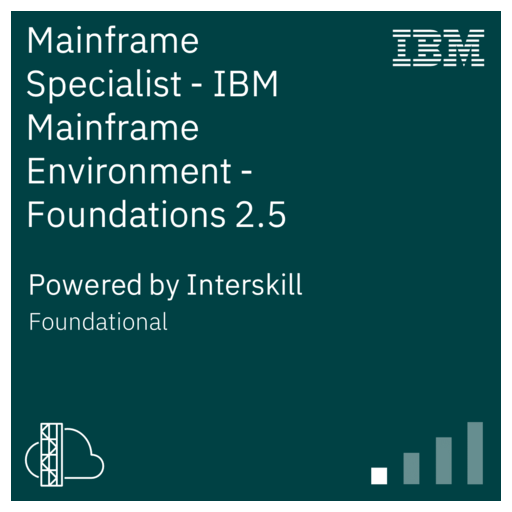 Interskill - Mainframe Specialist - IBM Mainframe Environment - Foundations 2.5 - Credly