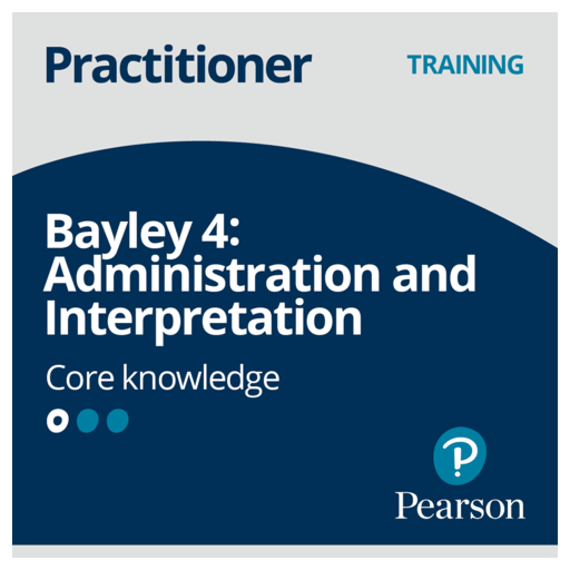 Bayley 4: Administration, Scoring & Basic Interpretation - Credly