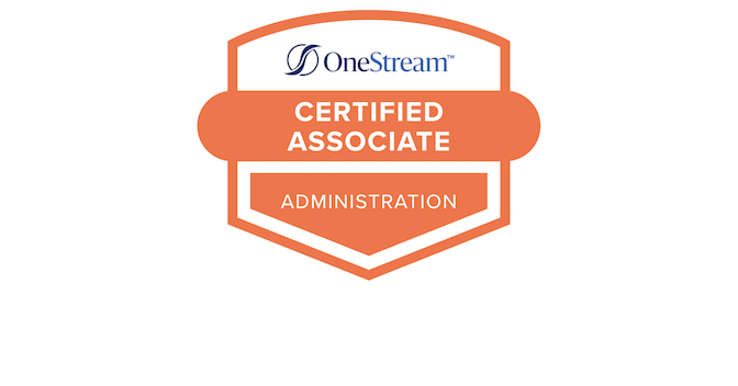 OneStream Certified Associate (OCA) in Administration R1 - Credly
