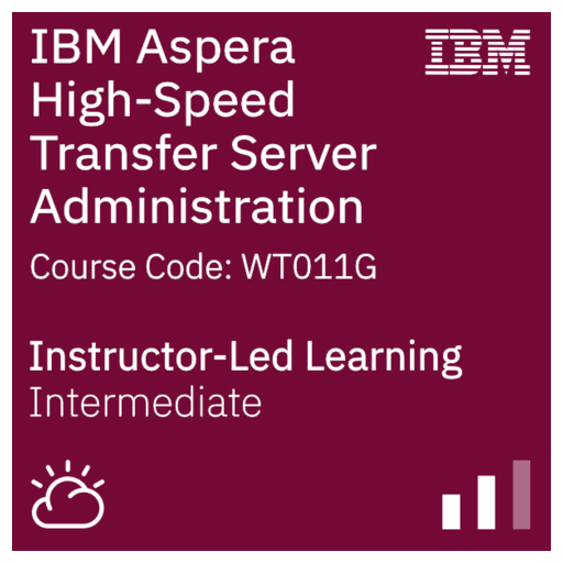 IBM Aspera High-Speed Transfer Server Administration - Code: WT011G ...