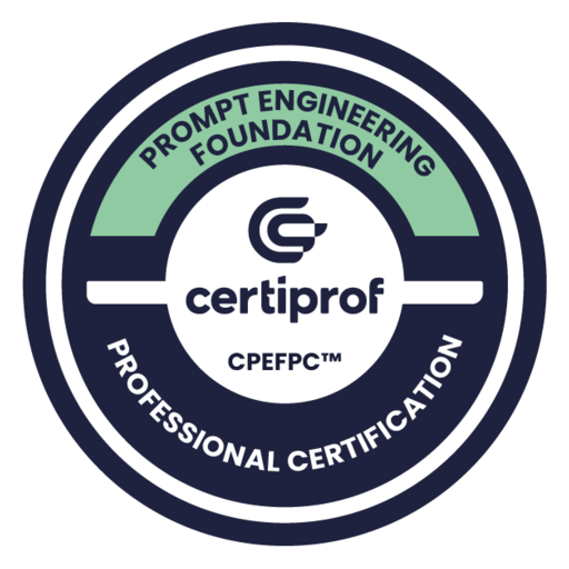Prompt Engineering Foundation Professional Certification - CPEFPC™ - Credly