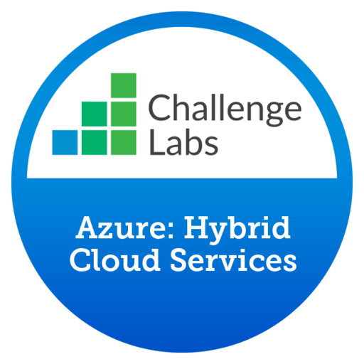 Azure: Hybrid Cloud Services [Hands-on Labs] - Credly