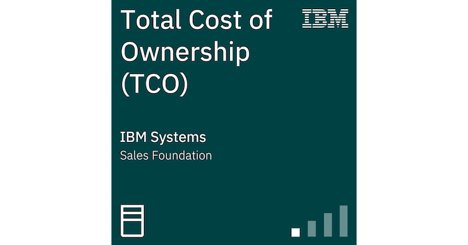 IBM Systems Total Cost of Ownership (TCO) - Credly