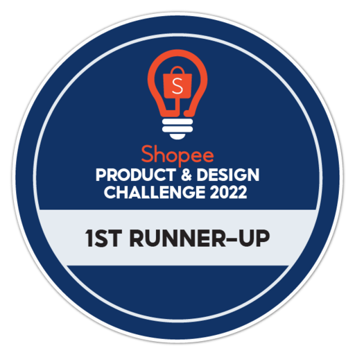 Shopee Product & Design Challenge 2022 - 1ST RUNNER-UP - Credly