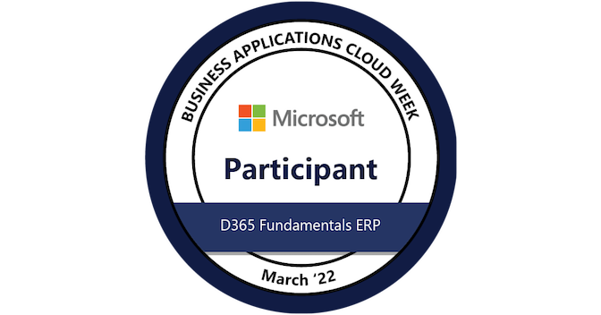 Business Applications Cloud Week—Microsoft Dynamics 365 Fundamentals (ERP) participant - Credly