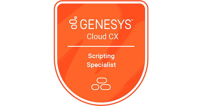 Genesys Cloud CX: Scripting Certification - Credly