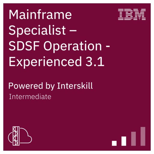 Interskill - Mainframe Specialist - SDSF Operation - Experienced 3.1 - Credly