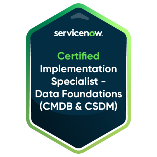 Certified Implementation Specialist - Data Foundations (CMDB and CSDM) (CIS-DF(CMDB and CSDM ...