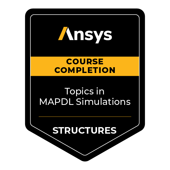 Ansys Course Completion: Topics in MAPDL Simulations - Credly
