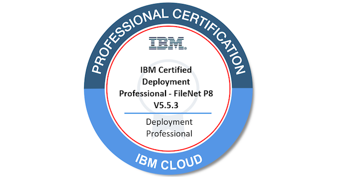 IBM Certified Deployment Professional - FileNet P8 V5.5.3 - Credly