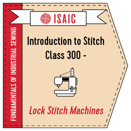 Introduction to Stitch Class 300 - Lock Stitch Machines - Credly