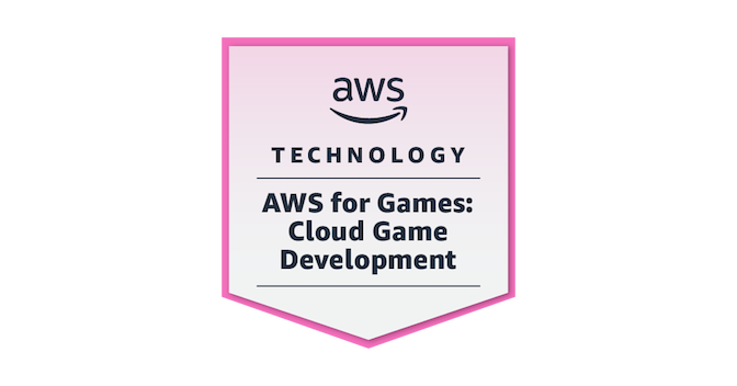 AWS Knowledge: AWS for Games: Cloud Game Development - Credly