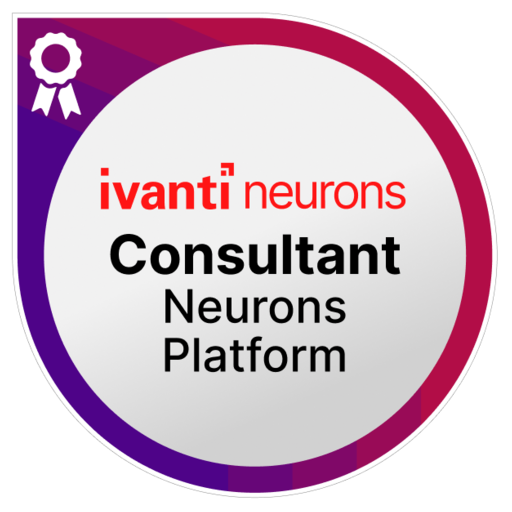 Ivanti Consultant - Neurons Platform Certification - Credly