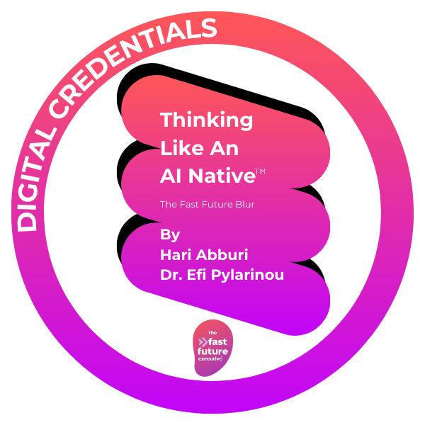 Thinking Like An AI Native With Hari Abburi & Dr. Efi Pylarinou - Credly