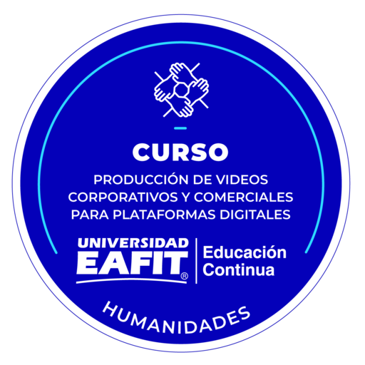 CURSO: PRODUCCIÓN DE VIDEOS CORPORATIVOS Y COMERCIALES PARA PLATAFORMAS DIGITALES - Credly