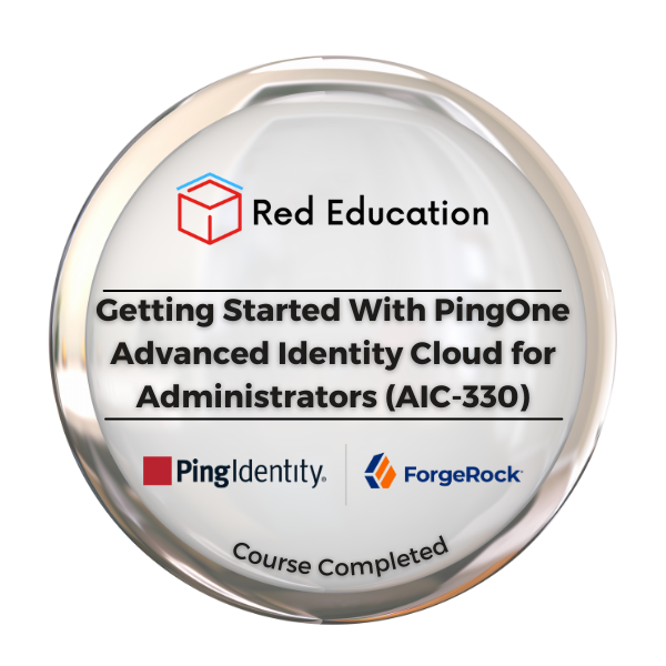 Getting Started With PingOne Advanced Identity Cloud for Administrators (AIC-330) - Credly