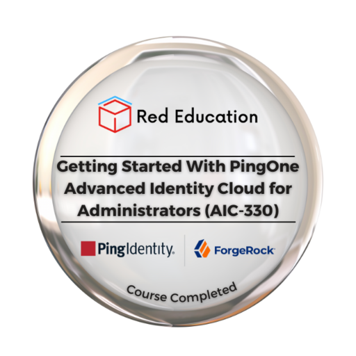 Getting Started With PingOne Advanced Identity Cloud for Administrators (AIC-330) - Credly
