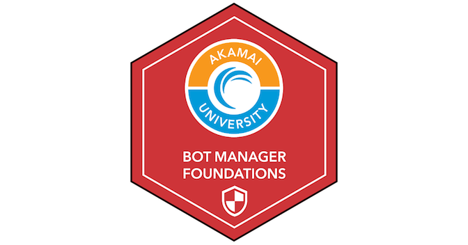Akamai Bot Manager Foundations - Credly