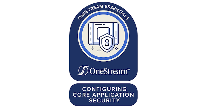 OneStream Essentials: Configuring Core Application Security - Credly