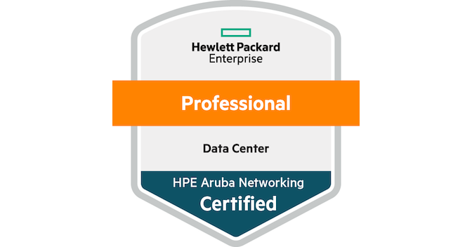 HPE Aruba Certified Professional - Data Center - Credly
