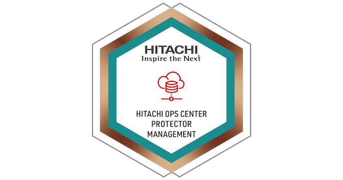 Hitachi Ops Center Protector Management - Credly