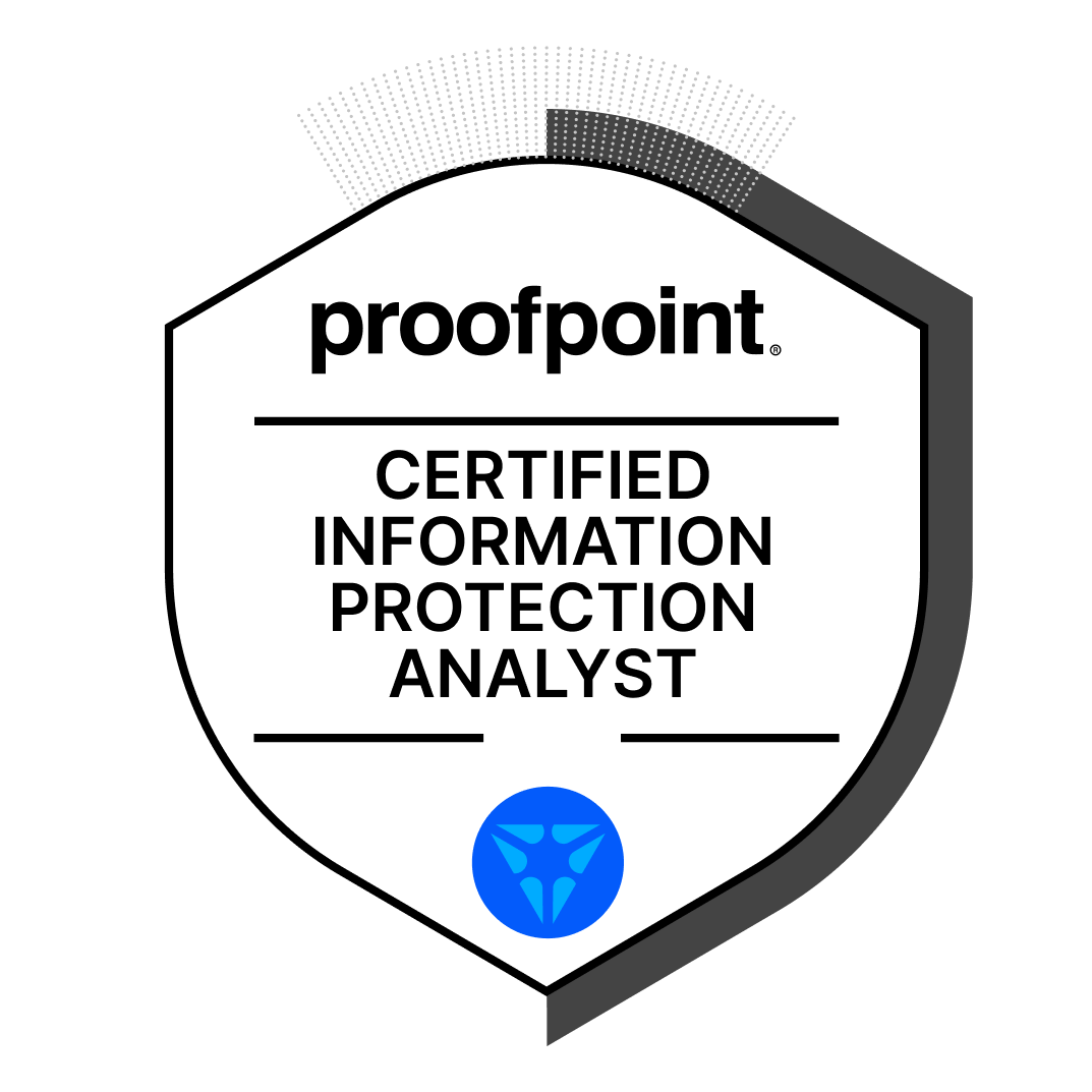 Proofpoint Certified Information Protection Analyst - Credly